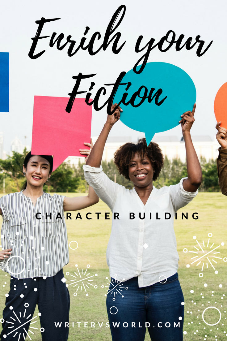 Enrich Your Fiction: Character Building – Writer vs the World